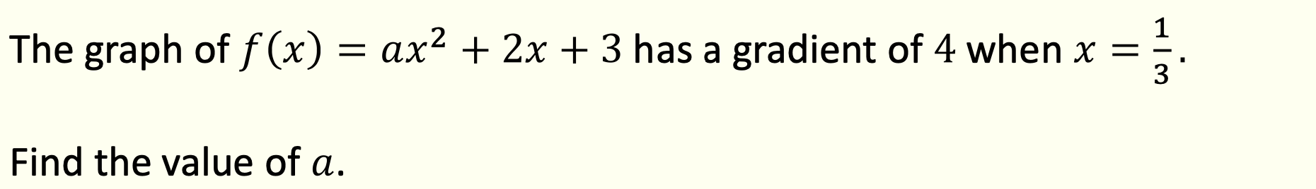 Solved The graph of f(x)=ax2+2x+3 ﻿has a gradient of 4 ﻿when | Chegg.com