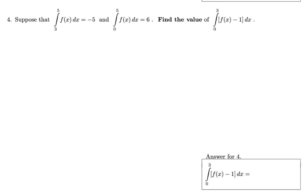 Solved 4. Suppose that ∫35f(x)dx=−5 and ∫05f(x)dx=6. Find | Chegg.com