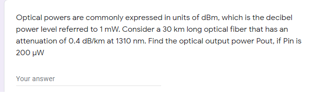 Solved Optical powers are commonly expressed in units of | Chegg.com