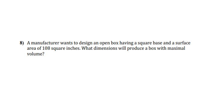 Solved 8) A manufacturer wants to design an open box having | Chegg.com