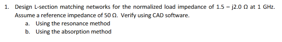 Design L-section matching networks for the normalized | Chegg.com