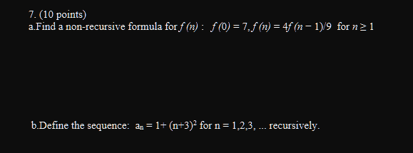 Solved 7. (10 points) a.Find a non-recursive formula for | Chegg.com