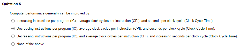 Solved Question 5 Computer performance generally can be | Chegg.com