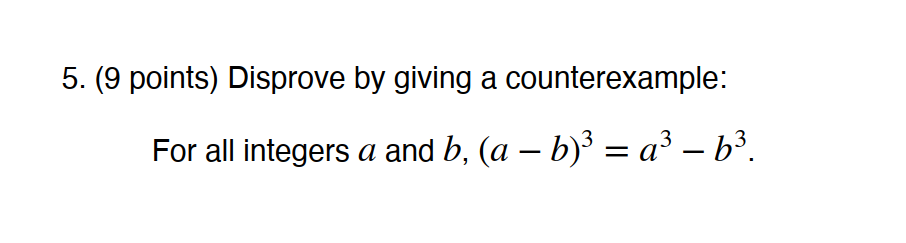 Solved (9 ﻿points) ﻿Disprove by giving a counterexample:For | Chegg.com