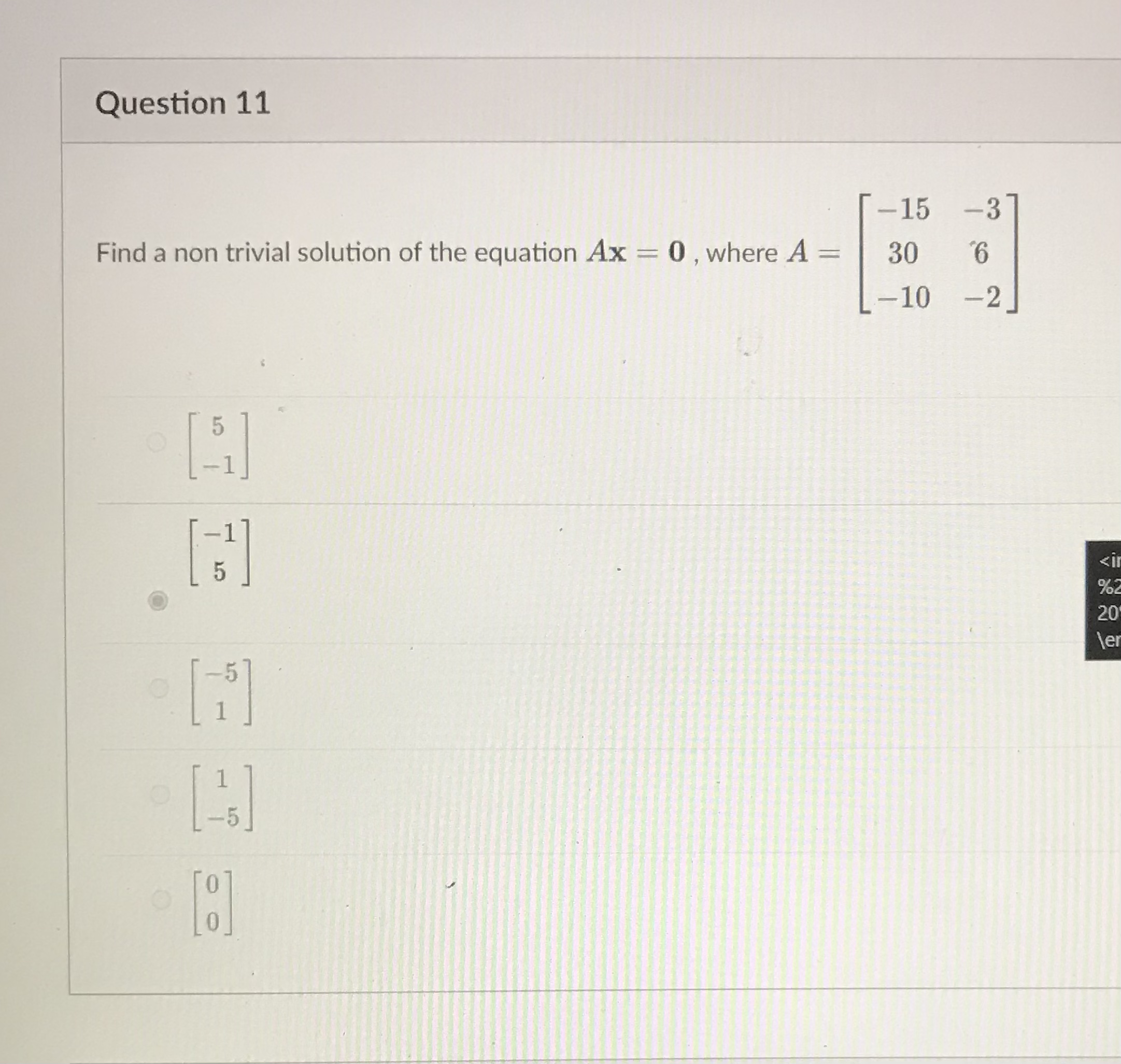 Solved Find A Non Trivial Solution Of The Equation Ax 0