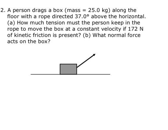 Solved 2. A person drags a box (mass = 25.0 kg) along the | Chegg.com