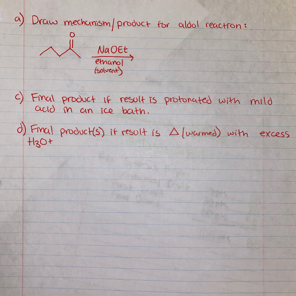 Solved a) Draw mechanism/product for aldol reaction: NaOet | Chegg.com