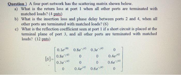 Solved Question) A four port network has the scattering | Chegg.com