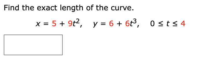 Solved Find the exact length of the curve. x = 5 + 9t2, y = | Chegg.com