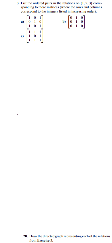 Solved 3. List the ordered pairs in the relations on {1,2,3} | Chegg.com Solved 3. List the ordered pairs in the relations on {1,2,3} | Chegg.com