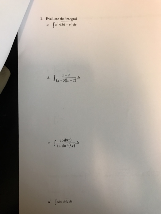 Solved Evaluate the integral a. integral x^3 Squareroot 36 | Chegg.com