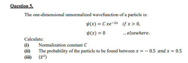 Solved Question 5. The one-dimensional unnormalized | Chegg.com