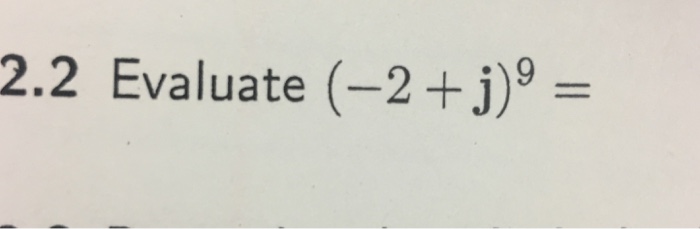 Solved 2.2 Evaluate (-2 +j | Chegg.com