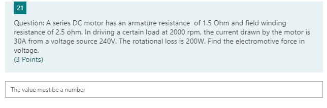 Solved 21 Question: A series DC motor has an armature | Chegg.com