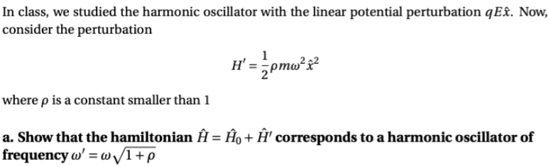 Solved In class, we studied the harmonic oscillator with the | Chegg.com