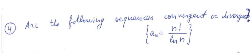 Solved (4) Are the following sequences convergent or | Chegg.com