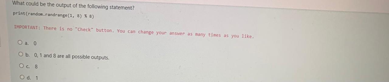 Solved What could be the output of the following statement? | Chegg.com