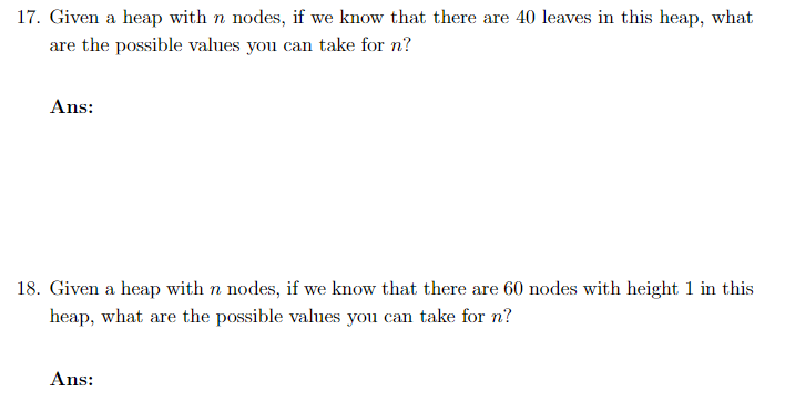 Solved 7. Given a heap with n nodes, if we know that there | Chegg.com Solved 7. Given a heap with n nodes, if we know that there | Chegg.com