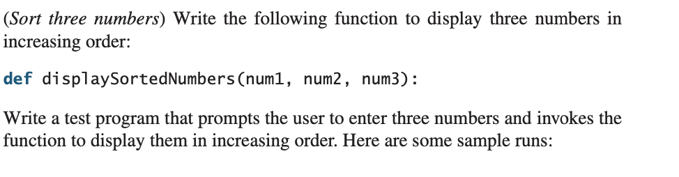 Solved (Sort three numbers) Write the following function to | Chegg.com Solved (Sort three numbers) Write the following function to | Chegg.com