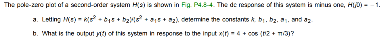 Solved The pole-zero plot of a second-order system H(S) is | Chegg.com