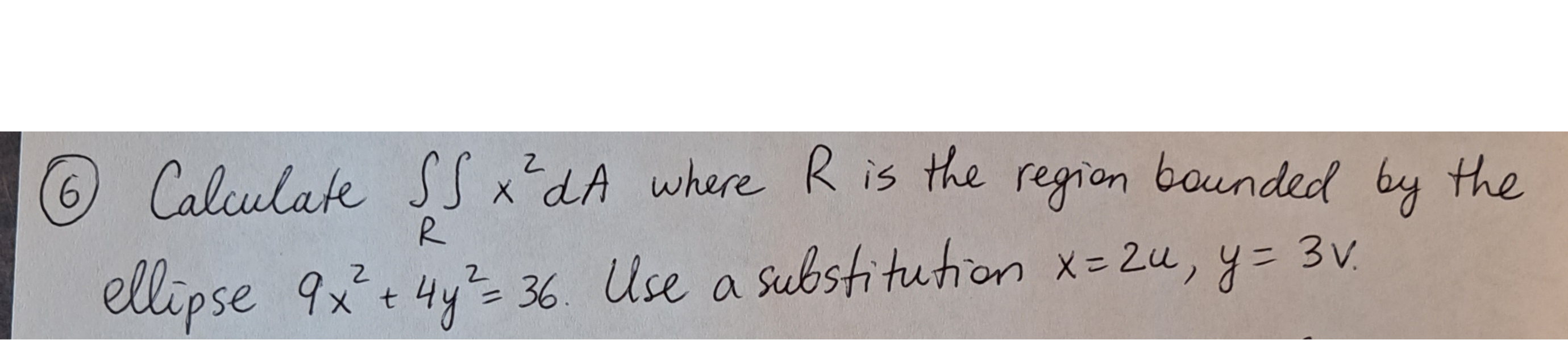 Solved (6) Calculate ∬Rx2dA where R is the region bounded by | Chegg.com