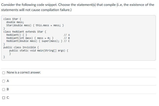 Solved Consider the following code snippet. Choose the | Chegg.com