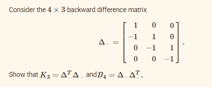 Solved Consider the 4×3 backward difference matrix | Chegg.com