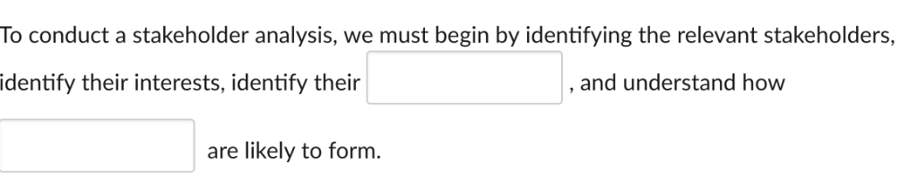 Solved To conduct a stakeholder analysis, we must begin by | Chegg.com