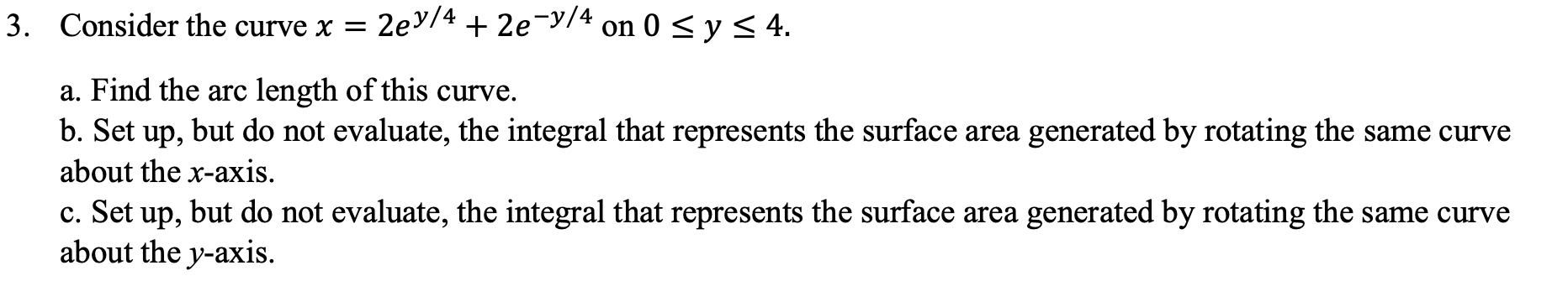 Solved Consider the curve x=2ey/4+2e−y/4 on 0≤y≤4. a. Find | Chegg.com