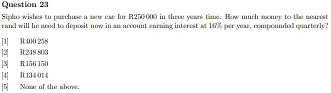 Solved Sipho wishes to purchase a new car for R250 000 in | Chegg.com