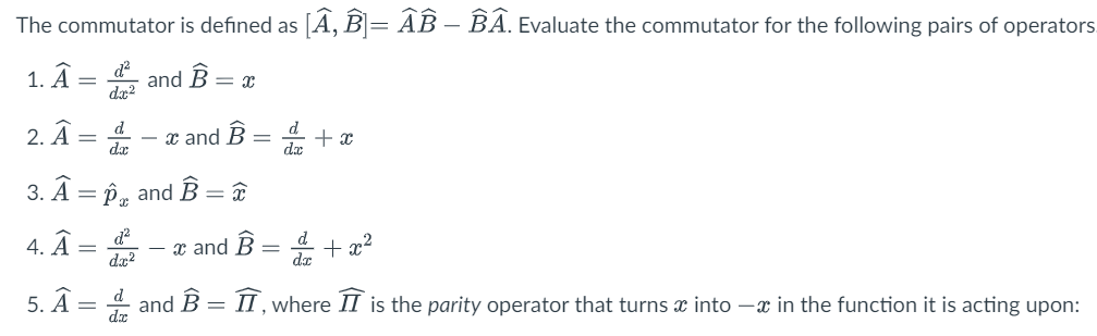 Solved The commutator is defined as [A,B]=AB−BA. Evaluate | Chegg.com