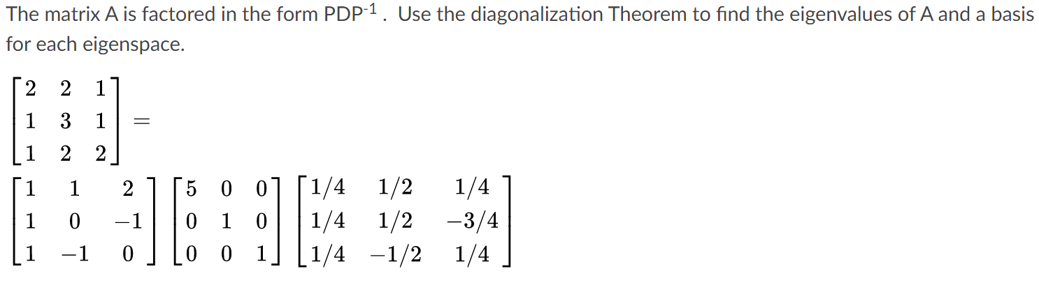 Solved The matrix A is factored in the form PDP-1. Use the | Chegg.com