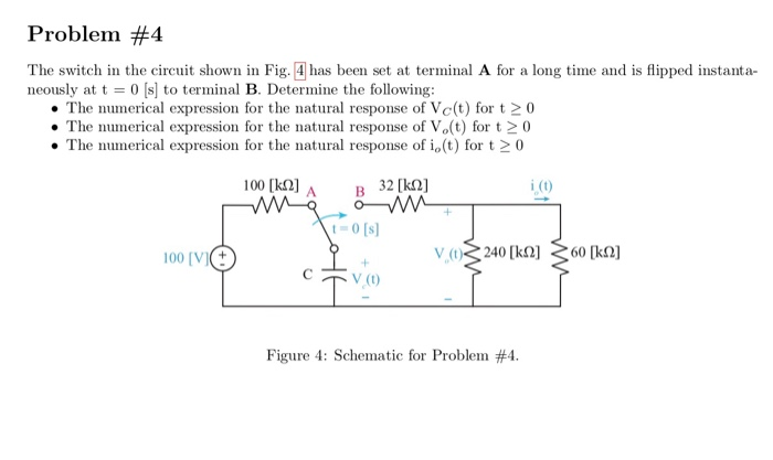 Solved Problem #4 The switch in the circuit shown in Fig. 4 | Chegg.com