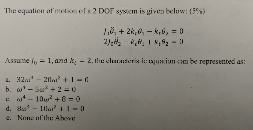 Solved The equation of motion of a 2 DOF system is given | Chegg.com