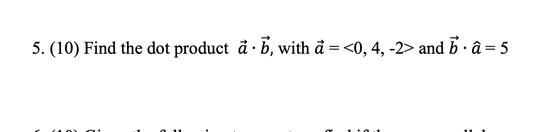 Solved 5. (10) Find the dot product å · , with â = | Chegg.com