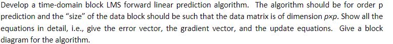 Solved Develop a time-domain block LMS forward linear | Chegg.com