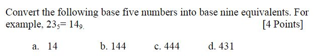 Solved Convert the following base five numbers into base | Chegg.com