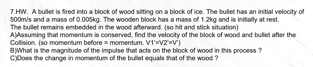 Solved 7.HW. A bullet is fired into a block of wood sitting | Chegg.com