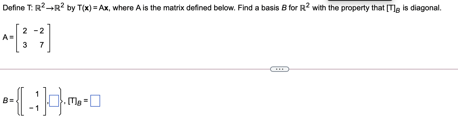 Solved Define T: R2_R2 by T(x) = Ax, where A is the matrix | Chegg.com