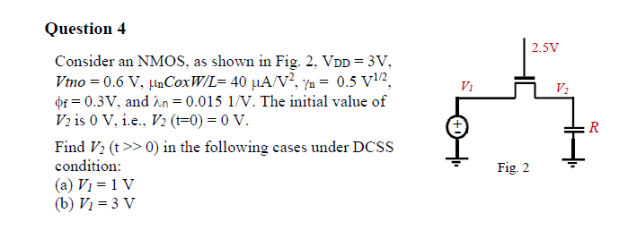 Solved Consider an NMOS, as shown in Fig. 2, VDDDD=3 V, Vtno | Chegg.com
