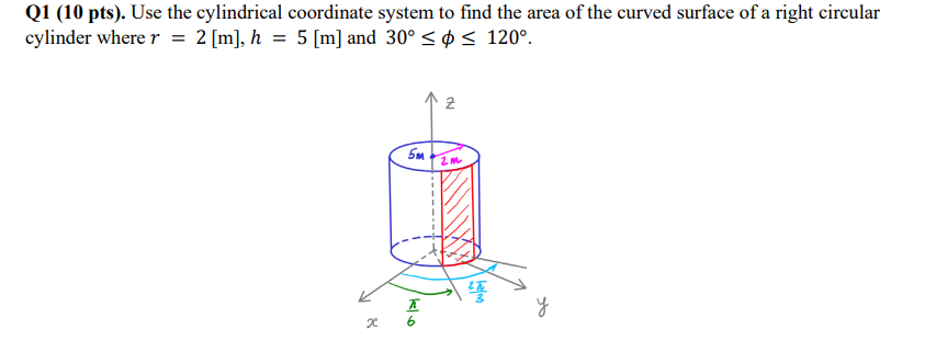 Solved Q1 (10 pts). Use the cylindrical coordinate system to | Chegg.com