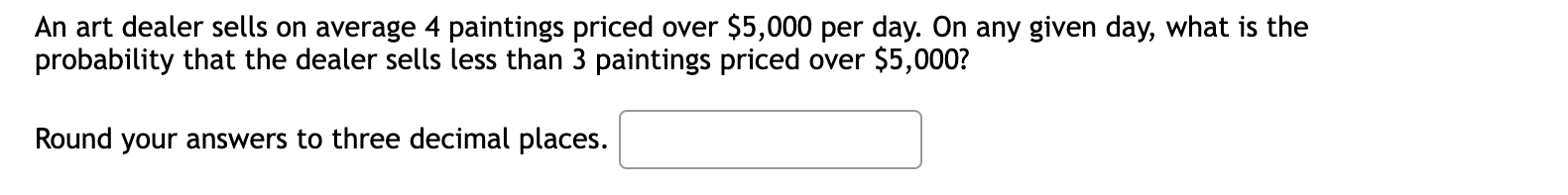 [Solved]: An art dealer sells on average 4 paintings priced