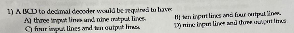 Solved 1) ABCD to decimal decoder would be required to have: | Chegg.com