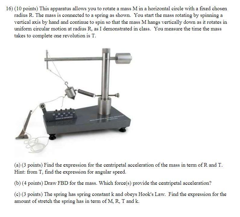 16) (10 points) This apparatus allows you to rotate a | Chegg.com