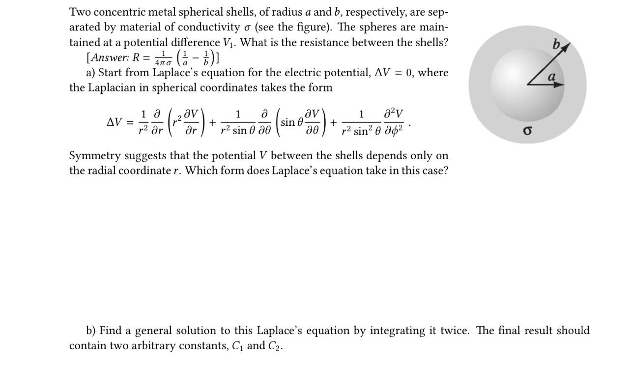 Solved Two concentric metal spherical shells, of radius a | Chegg.com