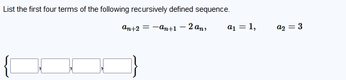 Solved List the first four terms of the following | Chegg.com