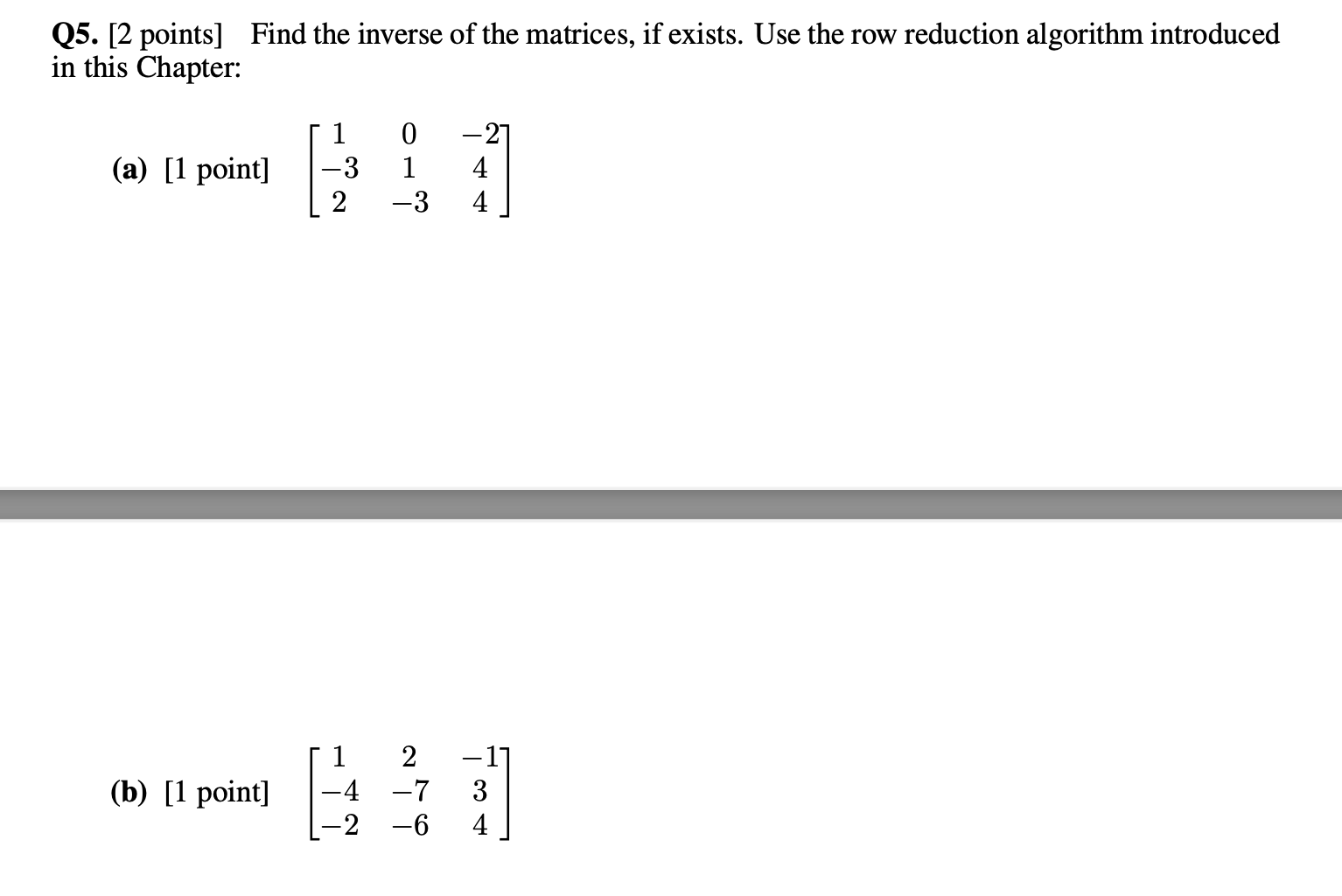 Solved Q5. [2 points] Find the inverse of the matrices, if | Chegg.com