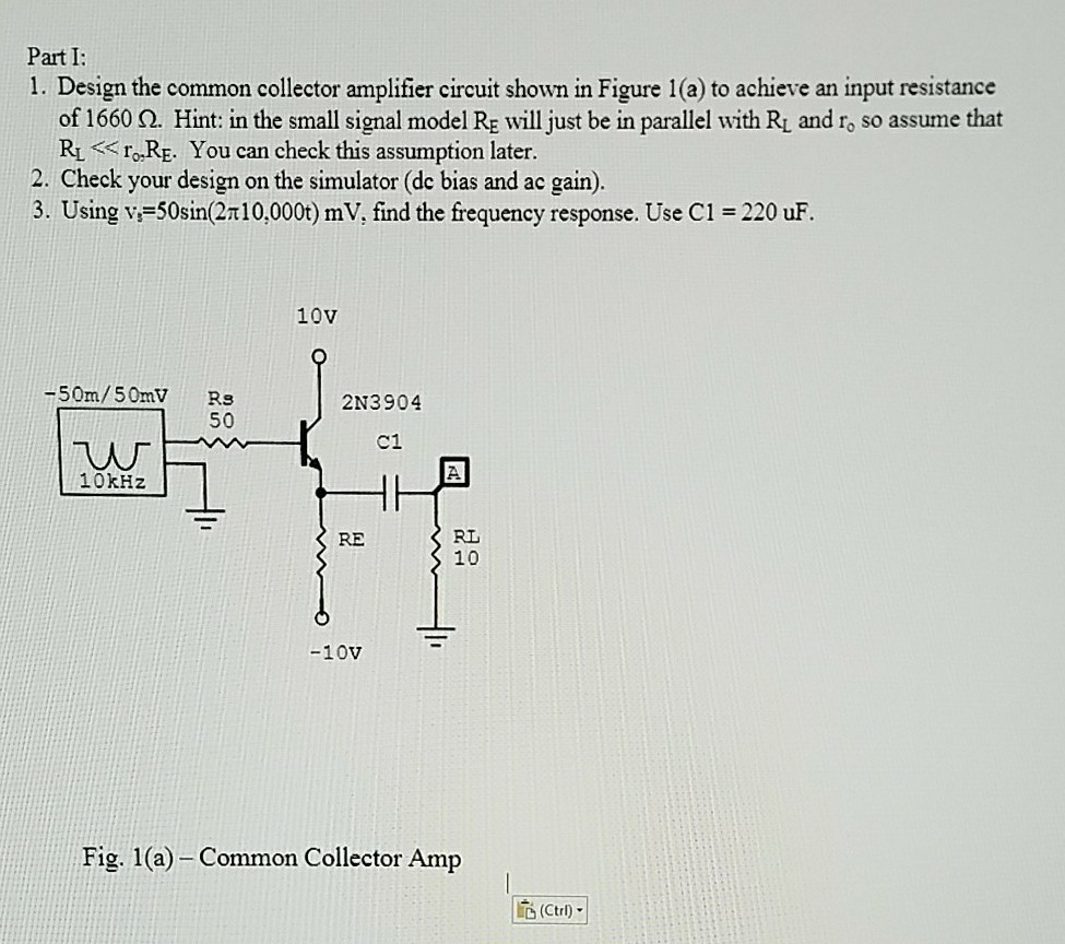 Solved Part I: 1. Design the common collector amplifier | Chegg.com