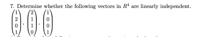 Solved 7. Determine whether the following vectors in R4 are | Chegg.com