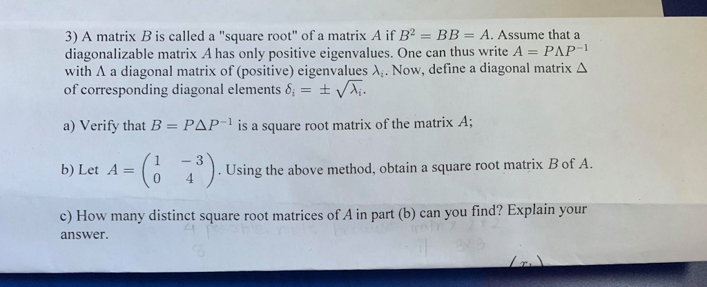 Solved 3) A matrix B is called a "square root" of a matrix A | Chegg.com